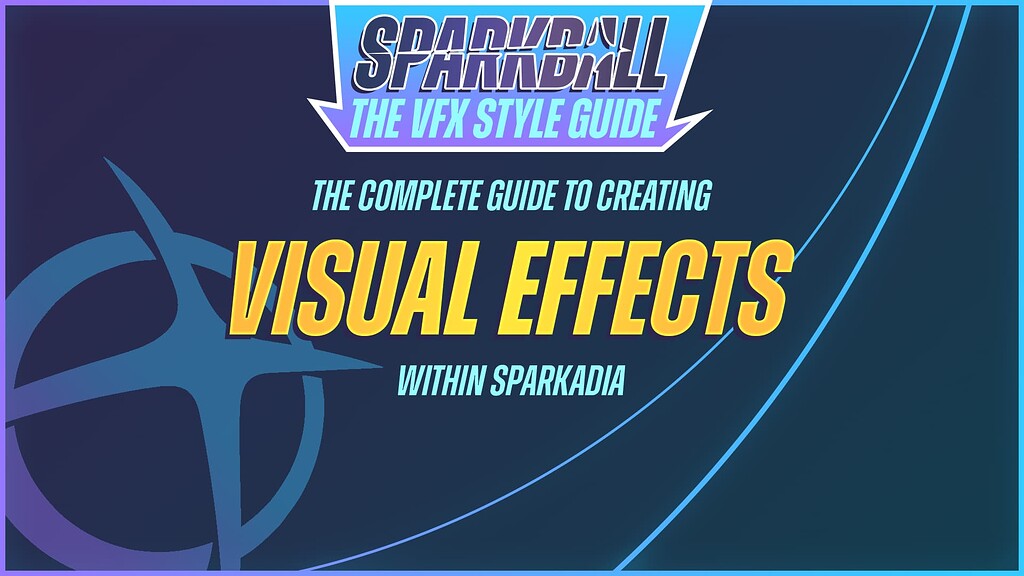 The Official VFX Style Guide of Sparkball - Real Time VFX